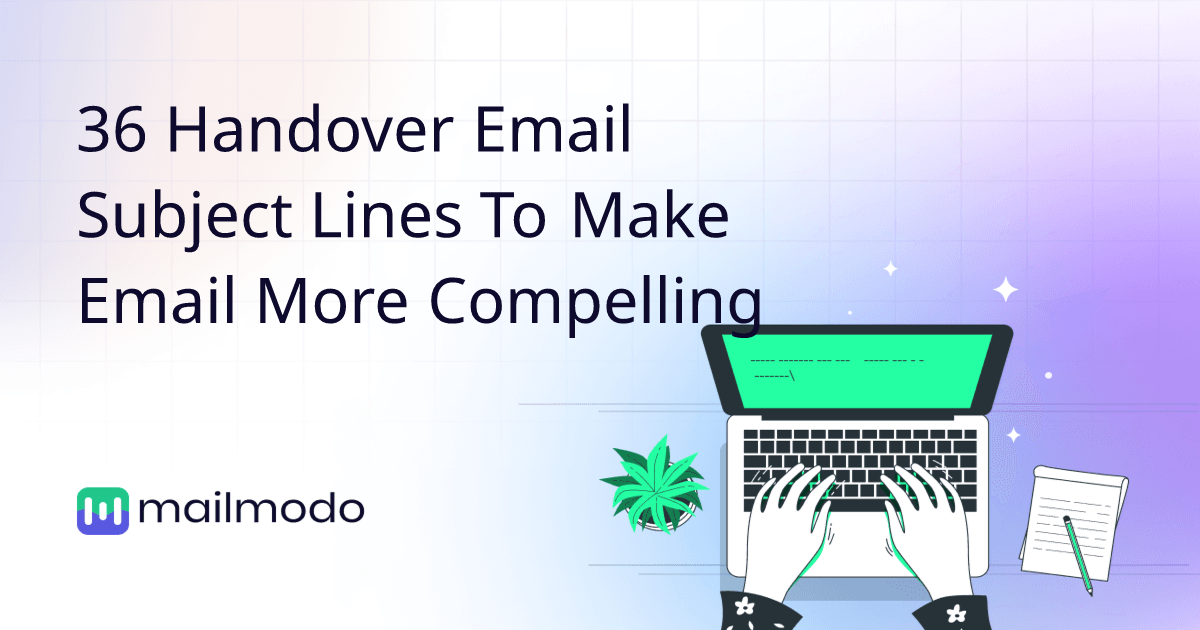 36 Handover Email Subject Lines To Make Email More Compelling