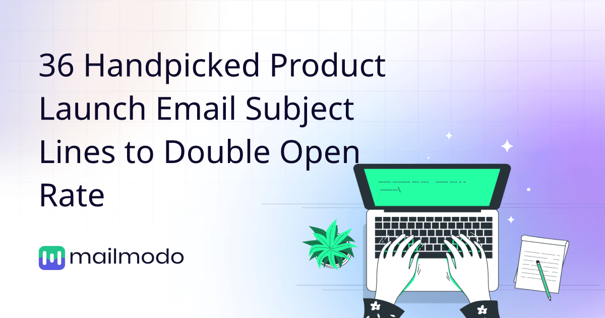 36 Handpicked Product Launch Email Subject Lines to Double Open Rate