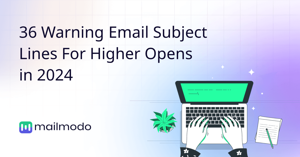 36 Warning Email Subject Lines For Higher Opens in 2024